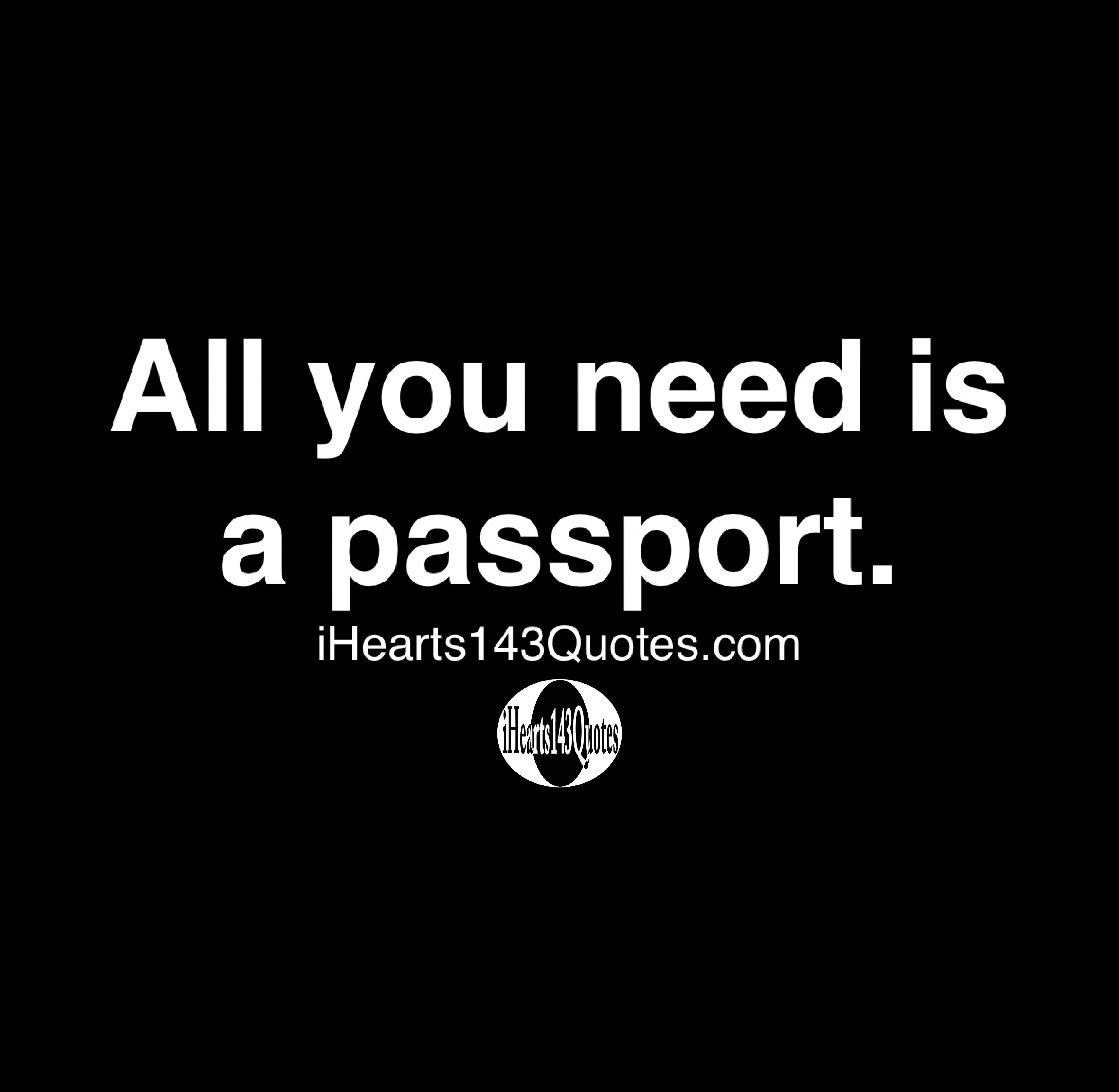 All you need is a passport - Quotes | iHearts143Quotes Hip Hop News