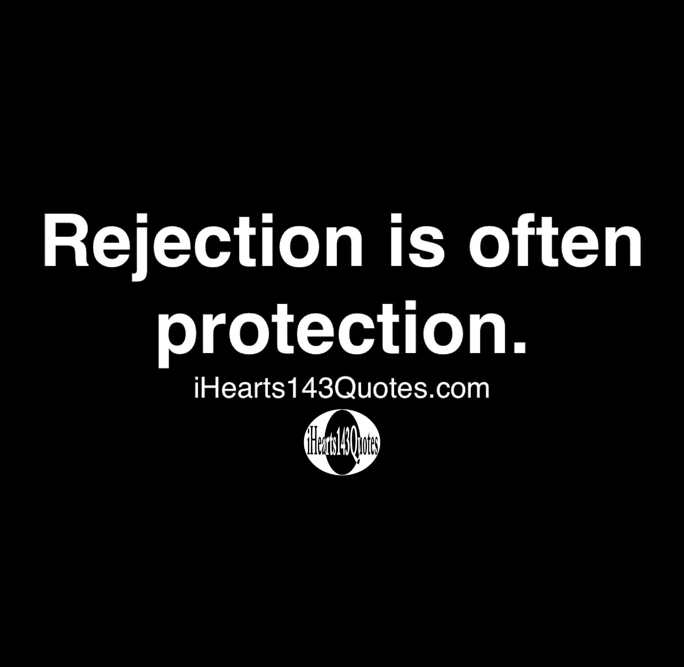 Rejection is often protection -Quotes | iHearts143Quotes Hip Hop News